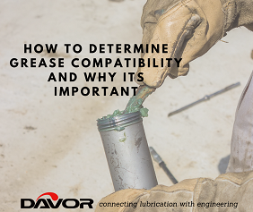 29/10/2021 How to Determine Grease Compatibility and Why Its Important ...