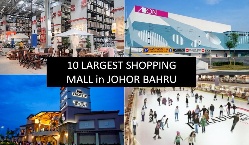 2/2/2024 10 LARGEST SHOPPING MAL IN JOHOR BAHRU – Newpages Network Sdn ...
